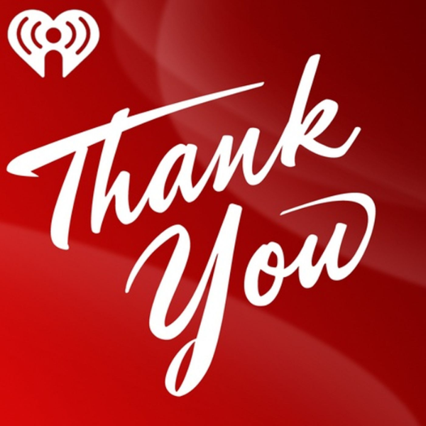 iHeart Says Thanks to You! | Listen to Podcasts On Demand Free | TuneIn