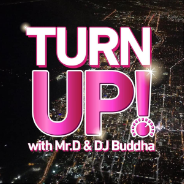 Turn Up! with Mr. D and DJ Buddah | Free Internet Radio | TuneIn