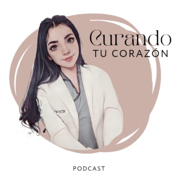 Curando Tu Corazon | Listen to Podcasts On Demand Free | TuneIn