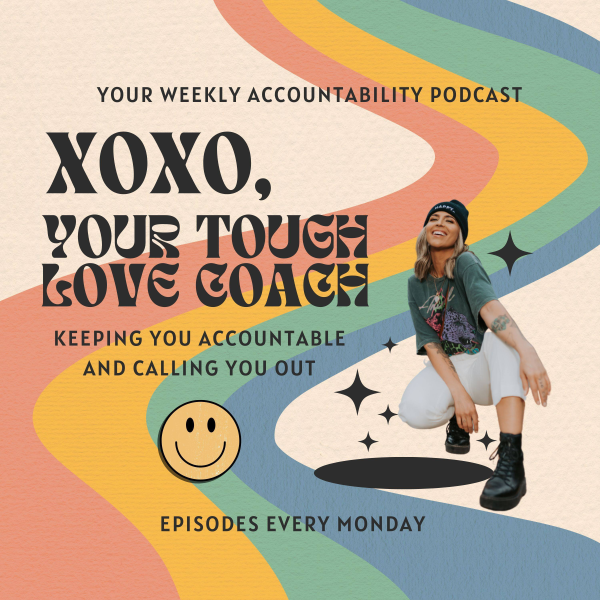 XOXO, Your Tough Love Coach | Listen to Podcasts On Demand Free | TuneIn
