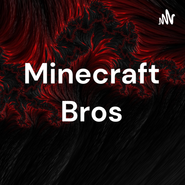 Minecraft Bros | Listen to Podcasts On Demand Free | TuneIn