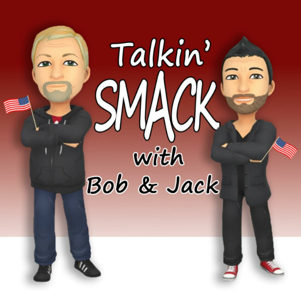 Talkin Smack with Bob and Jack | Listen to Podcasts On Demand Free | TuneIn