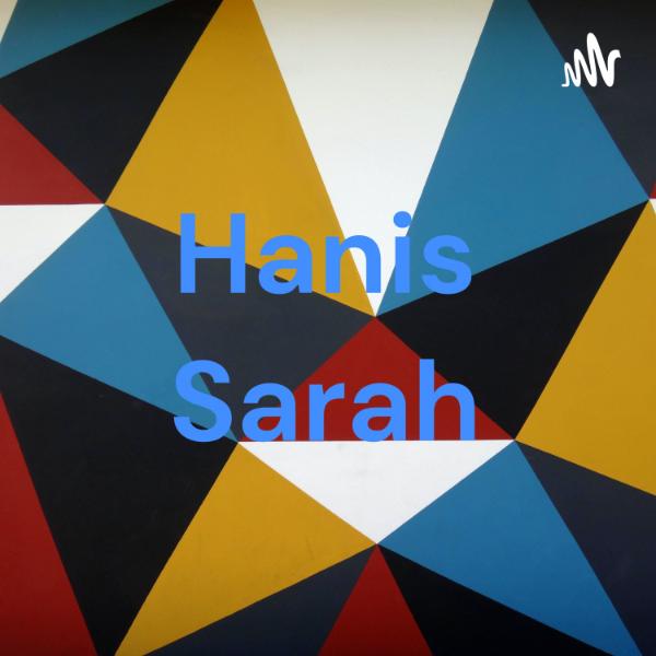 Hanis Sarah | Listen to Podcasts On Demand Free | TuneIn