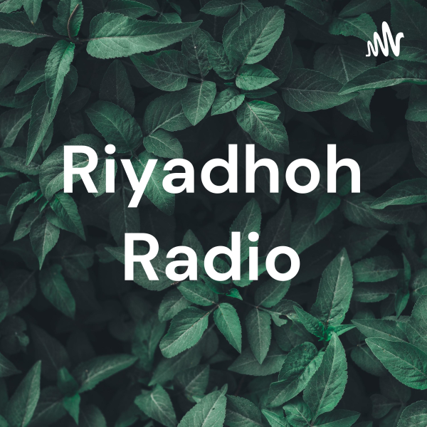 Riyadhoh Radio | Listen to Podcasts On Demand Free | TuneIn