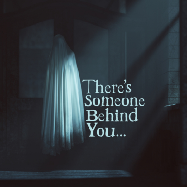 There’s Someone Behind You | Listen to Podcasts On Demand Free | TuneIn
