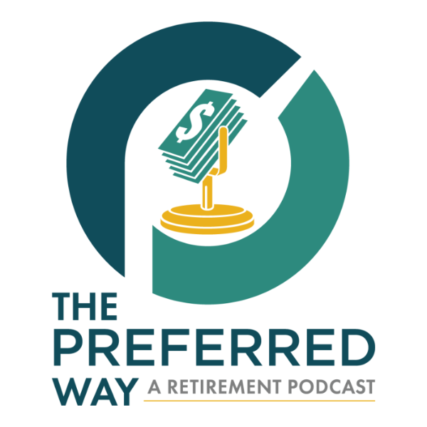The Preferred Way: A Retirement Podcast | Listen to Podcasts On Demand ...
