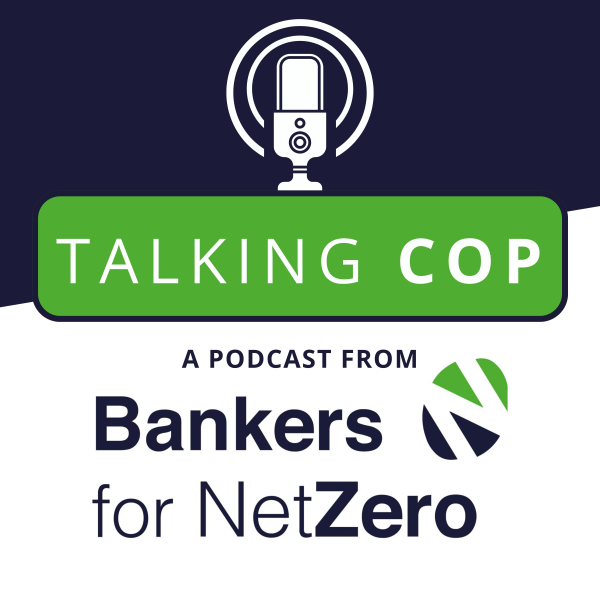 Talking COP with Bankers for Net Zero | Listen to Podcasts On Demand ...
