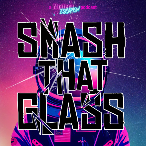 SMASH THAT GLASS | Listen to Podcasts On Demand Free | TuneIn