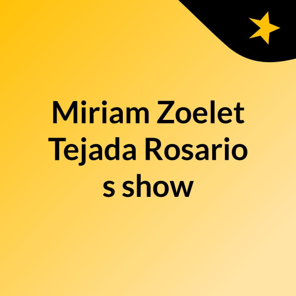 Miriam Zoelet Tejada Rosario's show | Listen to Podcasts On Demand Free ...
