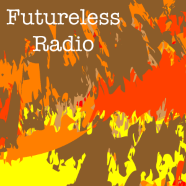 Futureless Radio - Northern Ireland | Listen to Podcasts On Demand Free | TuneIn
