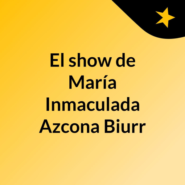 El show de Maria Inmaculada Azcona Biurr | Free Internet Radio | TuneIn