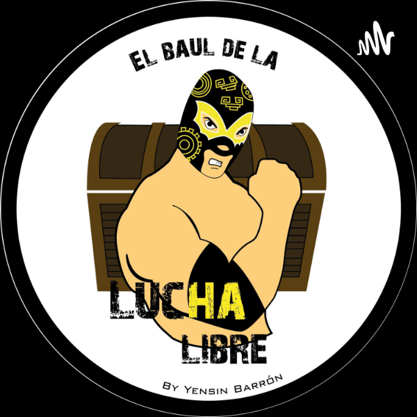 El baul de la lucha libre | Listen to Podcasts On Demand Free | TuneIn