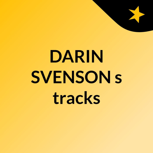 DARIN SVENSON's tracks | Listen to Podcasts On Demand Free | TuneIn