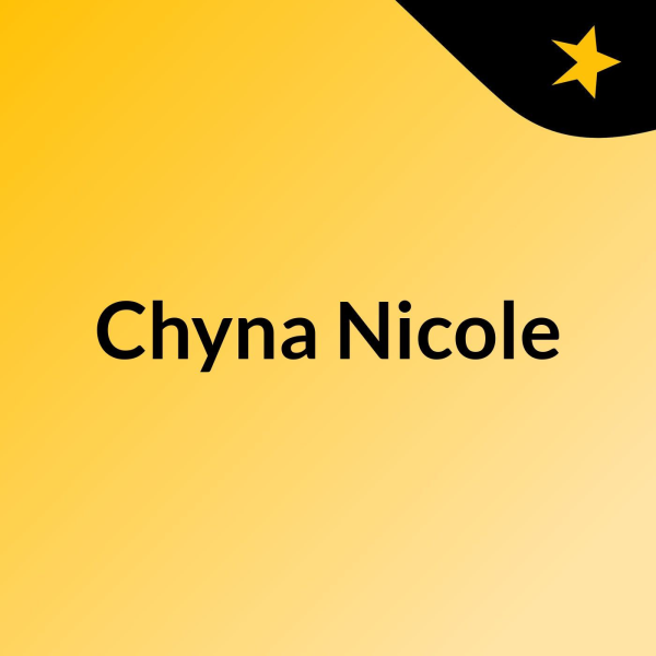 Chyna Nicole | Listen to Podcasts On Demand Free | TuneIn