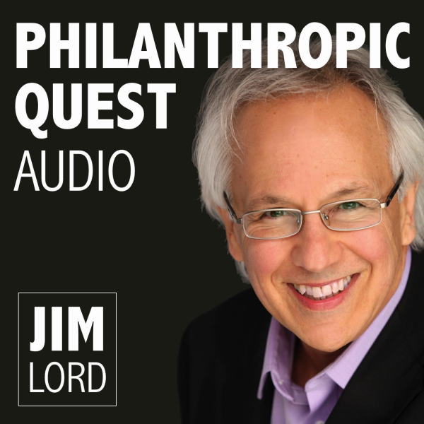 The Philanthropic Quest with Jim Lord | Listen to Podcasts On Demand Free | TuneIn