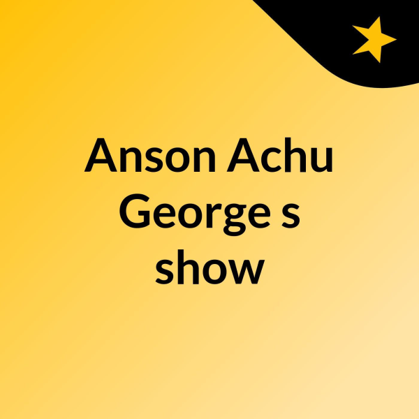 Anson Achu George's show | Listen to Podcasts On Demand Free | TuneIn
