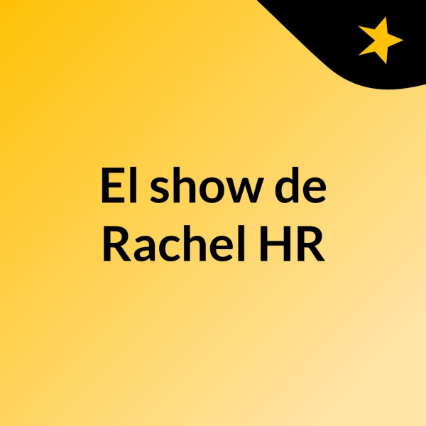 El show de Rachel HR | Listen to Podcasts On Demand Free | TuneIn
