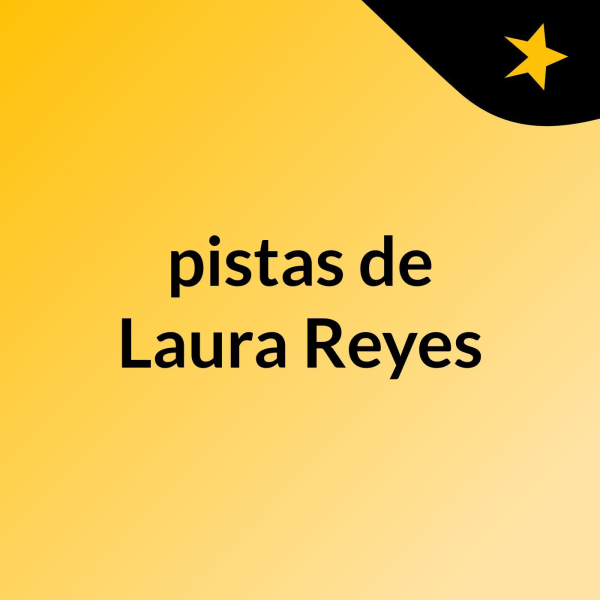 pistas de Laura Reyes | Listen to Podcasts On Demand Free | TuneIn