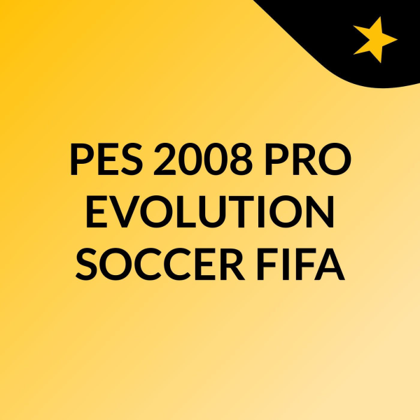 PES 2008 PRO EVOLUTION SOCCER FIFA | Listen to Podcasts On Demand Free ...