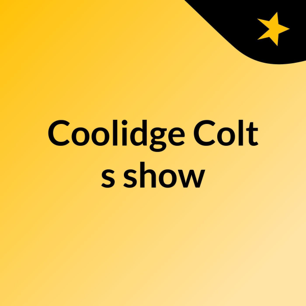 Coolidge Colt's show | Listen to Podcasts On Demand Free | TuneIn