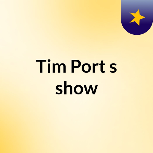 Tim Port's show | Listen to Podcasts On Demand Free | TuneIn