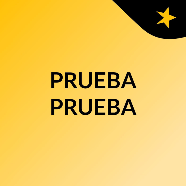 PRUEBA PRUEBA | Listen to Podcasts On Demand Free | TuneIn