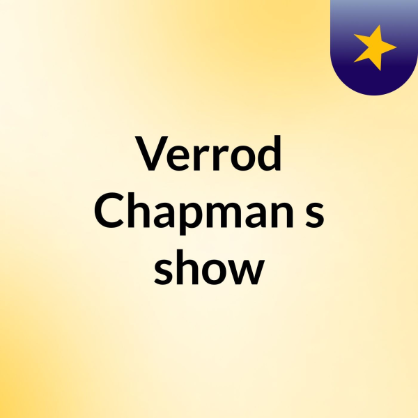 Verrod Chapman's show | Free Internet Radio | TuneIn