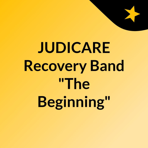 JUDICARE Recovery Band "The Beginning" | Listen to Podcasts On Demand ...