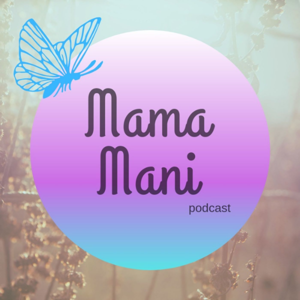 Mama Mani | Listen to Podcasts On Demand Free | TuneIn