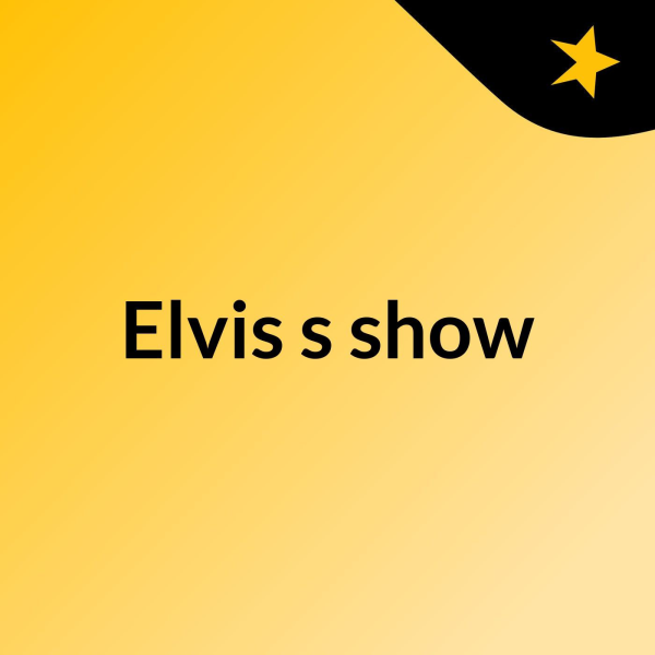 Elvis's show | Listen to Podcasts On Demand Free | TuneIn