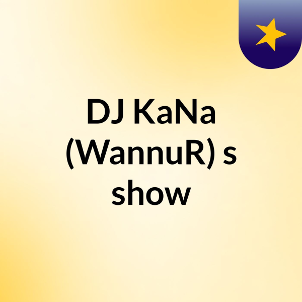 DJ KaNa (WannuR)'s show | Listen to Podcasts On Demand Free | TuneIn