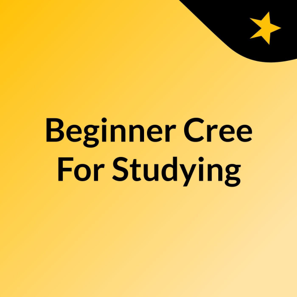 Beginner Cree For Studying | Listen to Podcasts On Demand Free | TuneIn