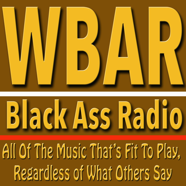 Wbar Black Ass Radio Free Internet Radio Tunein