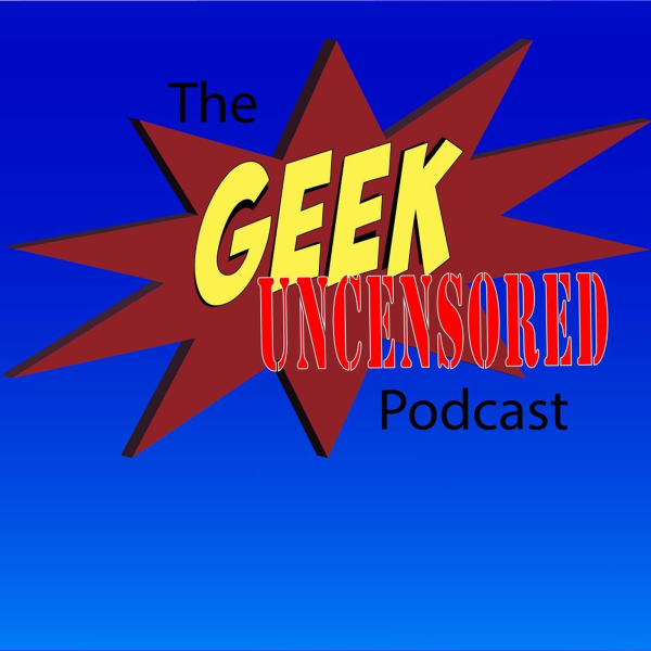 Geek: Uncensored Episodes | Listen to Podcasts On Demand Free | TuneIn