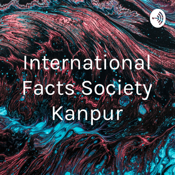 International Facts Society Kanpur Listen To Podcasts On Demand Free