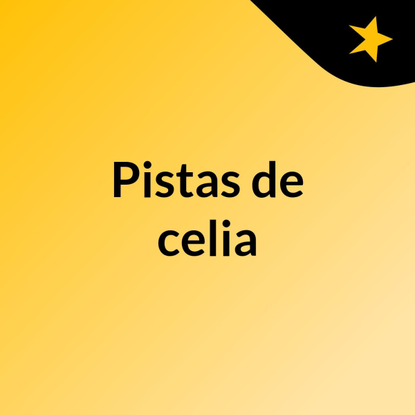 Pistas de celia | Listen to Podcasts On Demand Free | TuneIn