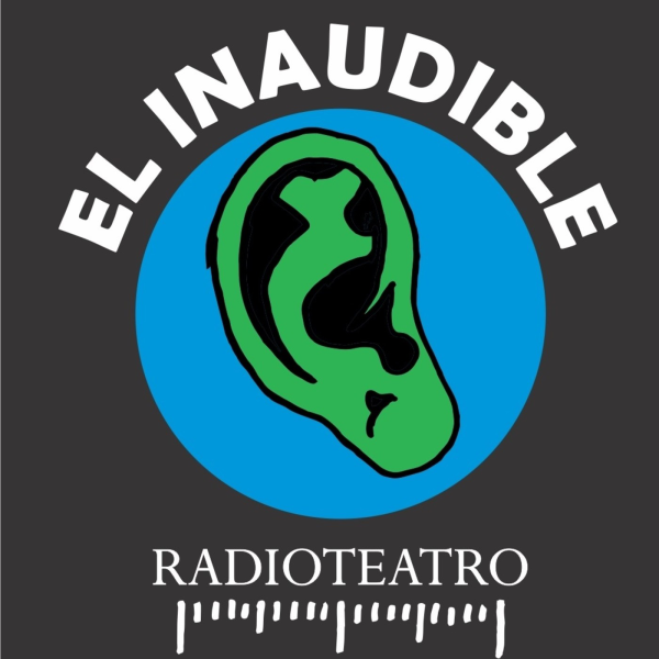 El Inaudible Radio Teatro | Listen to Podcasts On Demand Free | TuneIn