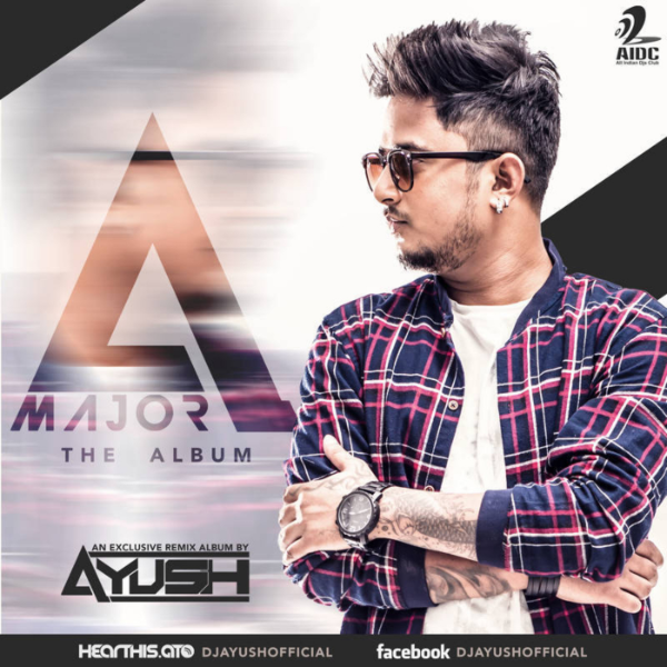 A MAJOR BY DJ AYUSH | Listen to Podcasts On Demand Free | TuneIn