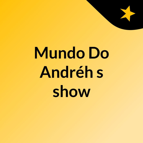 Mundo Do Andreh's show | Listen to Podcasts On Demand Free | TuneIn