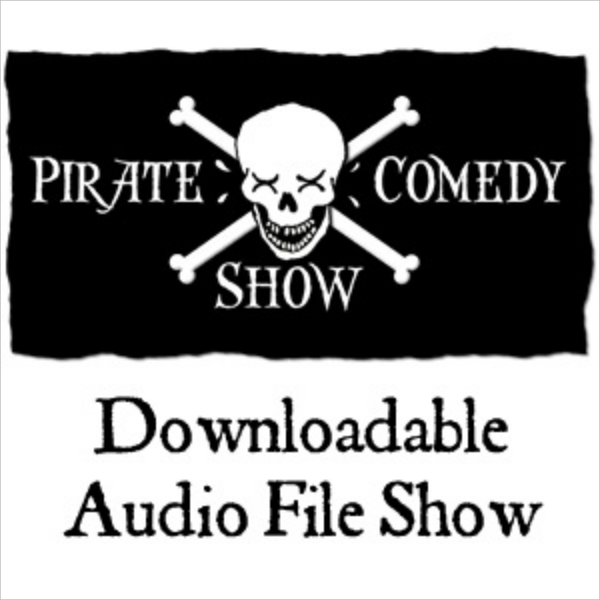 Pirate Comedy Show Downloadable Audio File Show | Listen to Podcasts On ...