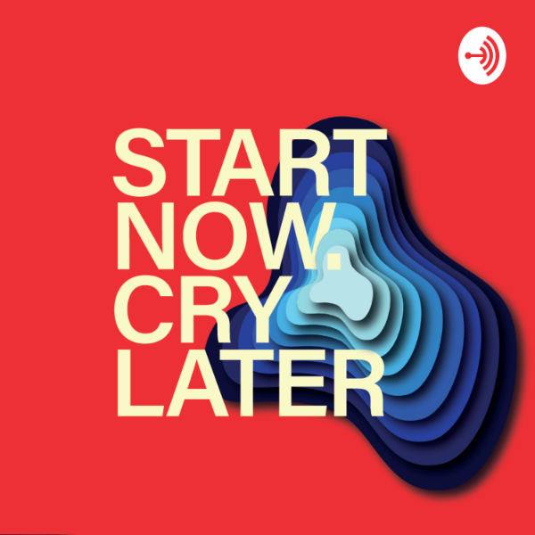 Start now. Cry later | Listen to Podcasts On Demand Free | TuneIn