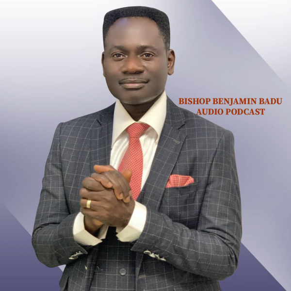 Bishop Benjamin Badu podcast | Listen to Podcasts On Demand Free | TuneIn