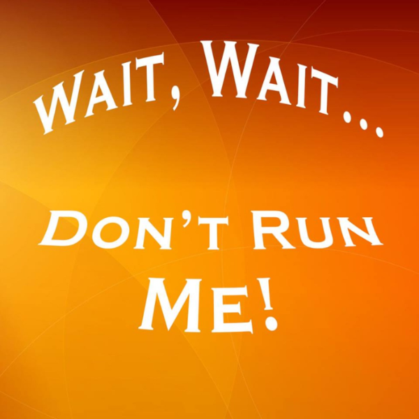 Wait, Wait... Don't Run Me! | Listen to Podcasts On Demand Free | TuneIn