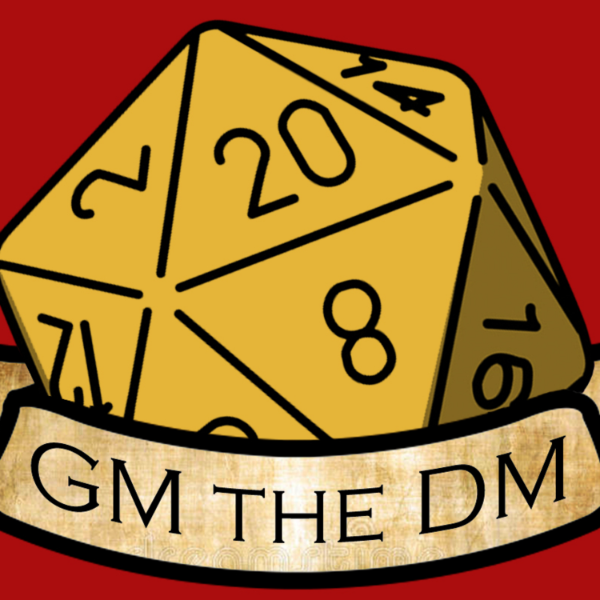 GM the DM | Listen to Podcasts On Demand Free | TuneIn