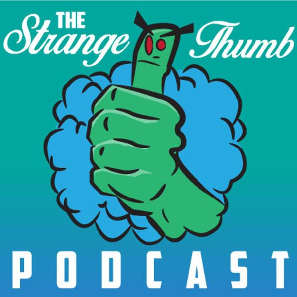 STRANGE THUMB | Listen to Podcasts On Demand Free | TuneIn