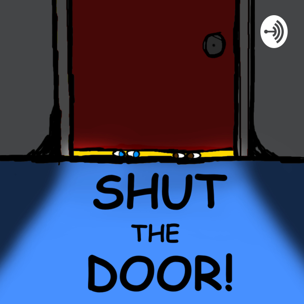 Shut The Door! | Listen to Podcasts On Demand Free | TuneIn
