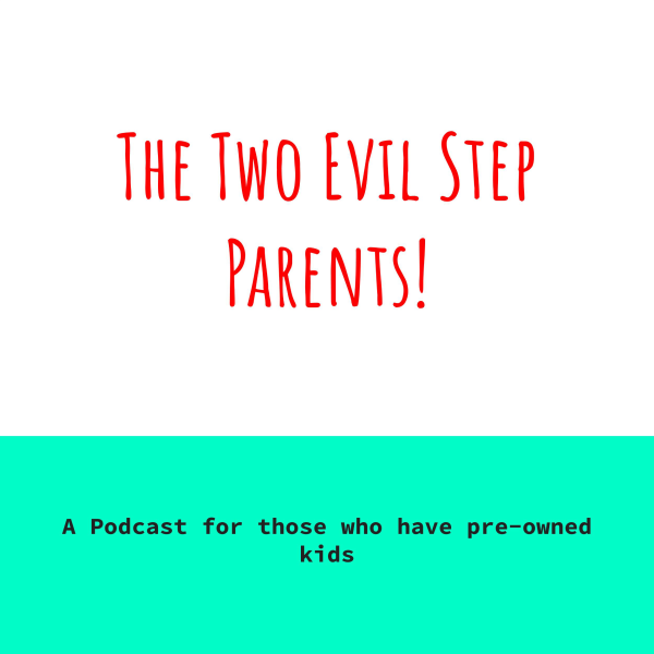 Two Evil Step Parents | Listen to Podcasts On Demand Free | TuneIn
