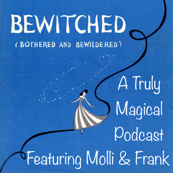 Bewitched, Bothered and Bewildered | Listen to Podcasts On Demand Free ...