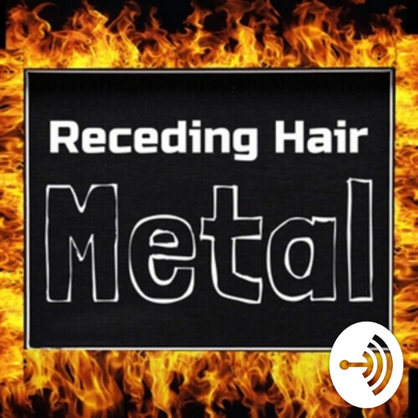 Receding Hair Metal | Listen to Podcasts On Demand Free | TuneIn