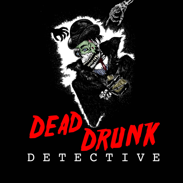Dead Drunk Detective | Listen to Podcasts On Demand Free | TuneIn